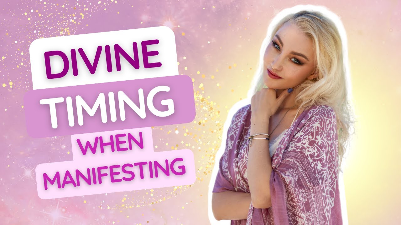 How To Approach Divine Timing When Manifesting - YouTube