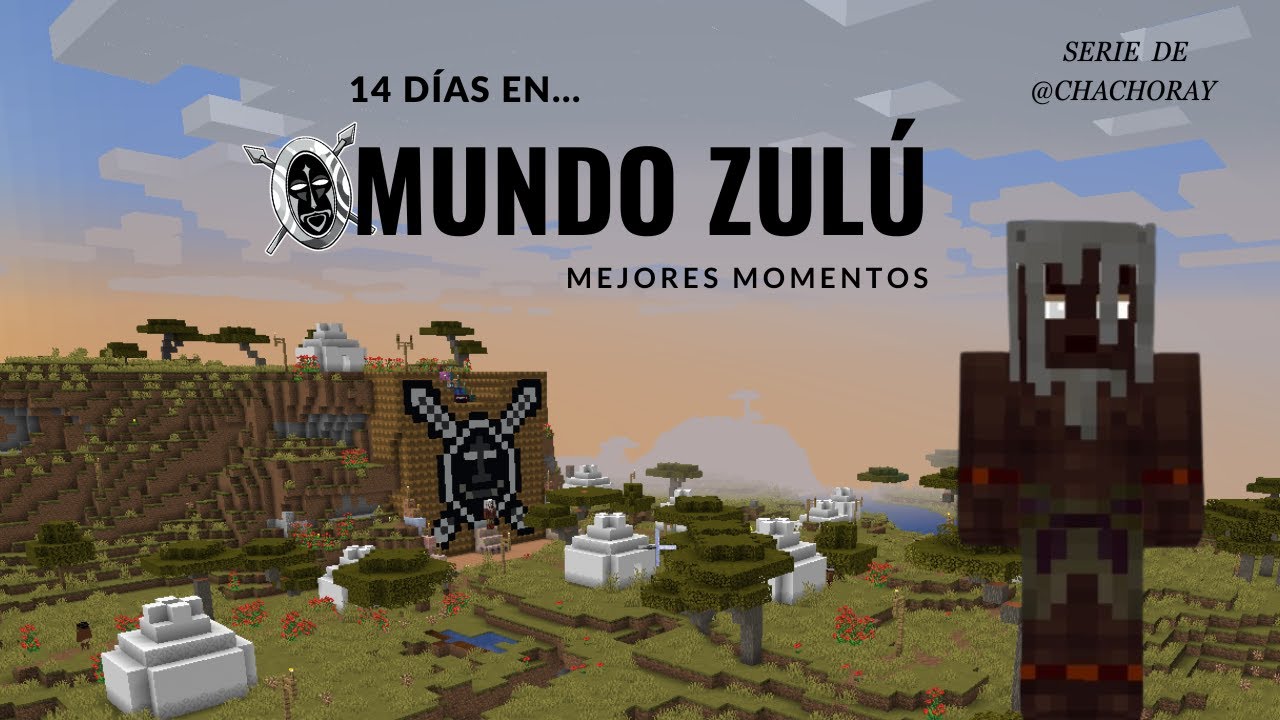 MUNDO ZULÚ - SERIE DE MINECRAFT DE @CHACHORAY - PRIMERA SERIE - YouTube