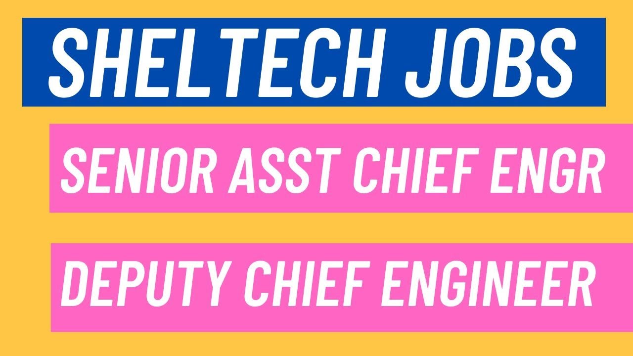 Sheltech Senior Assistant Chief Engineer/ Deputy Chief Engineer #job # ...