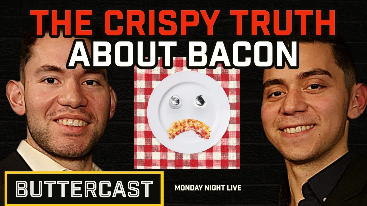 #15 - The Crispy TRUTH About BACON | Monday Night Live Buttercast - YouTube