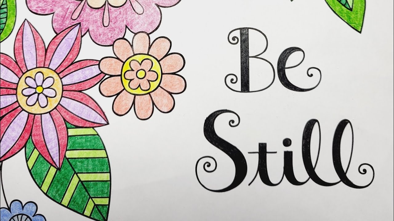 Be Still ♡ Inspirational Coloring Pages For All | Watch Me Color in ...
