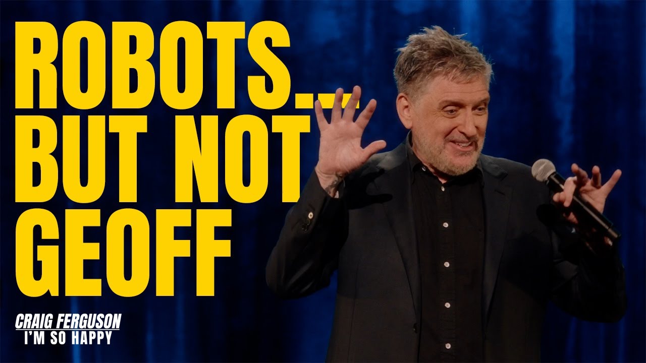 Robots... But Not Geoff | Craig Ferguson "I'm So Happy" clips - YouTube