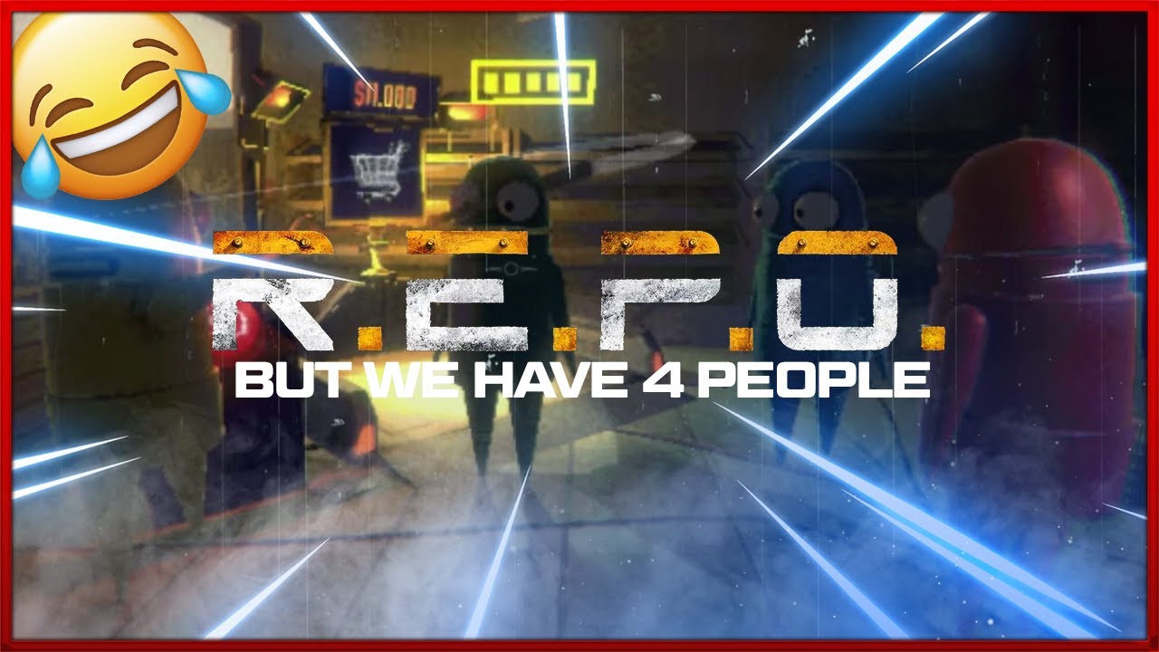 REPO BUT WE HAVE 4 PEOPLE - YouTube
