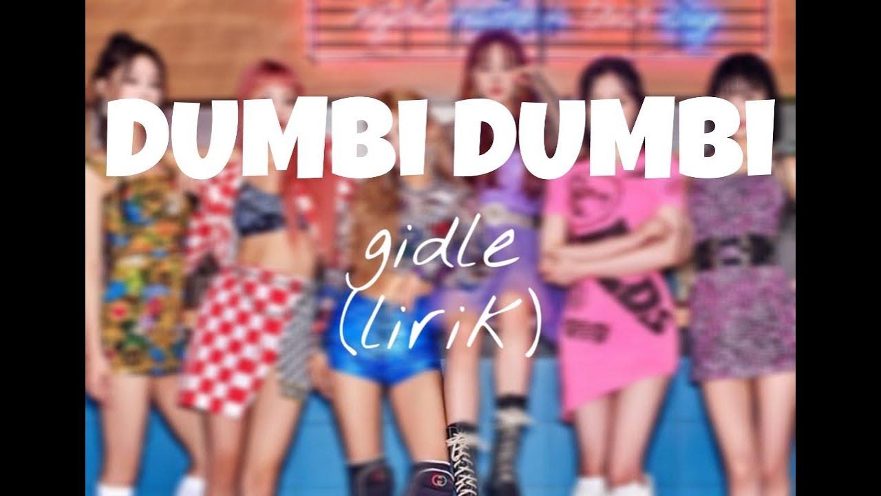 DUMBi DUMBi - gidle (lirik) - YouTube Music
