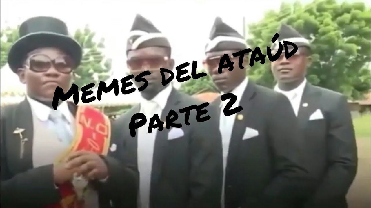 Memes del ataúd parte 2 - YouTube