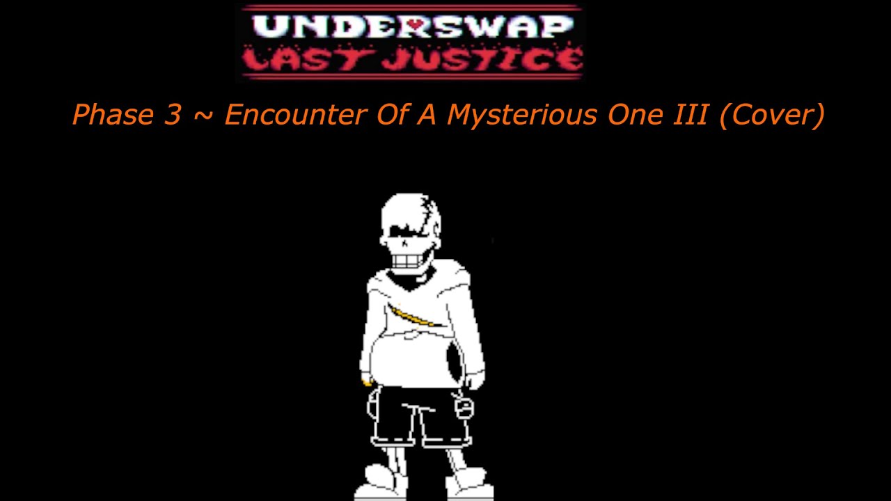 Underswap: Last Justice | Phase 3 ~ Encounter Of A Mysterious One III ...