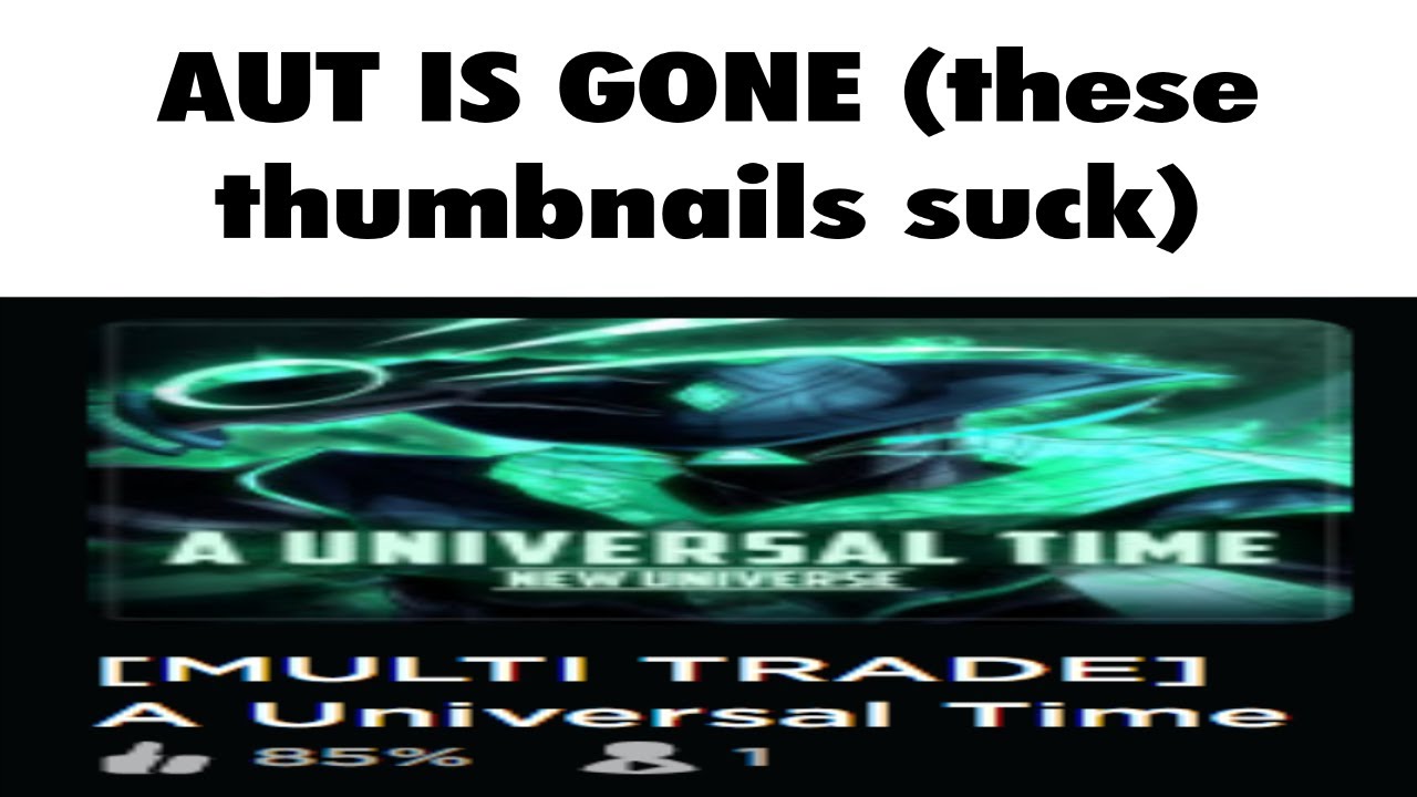 AUT SHUTDOWN + INFO ABOUT CHANNEL | A Universal TIme - YouTube