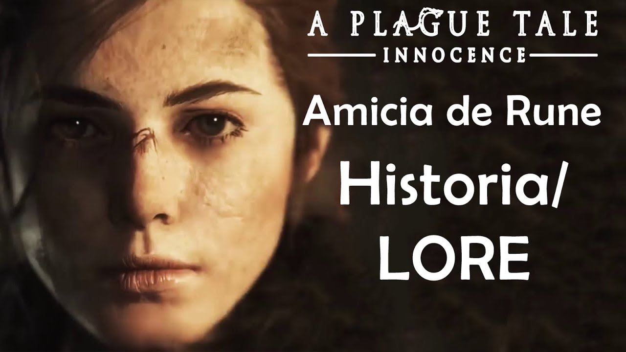 La HISTORIA de AMICIA de rune || A Plague Tale: Innocence - LORE en ...