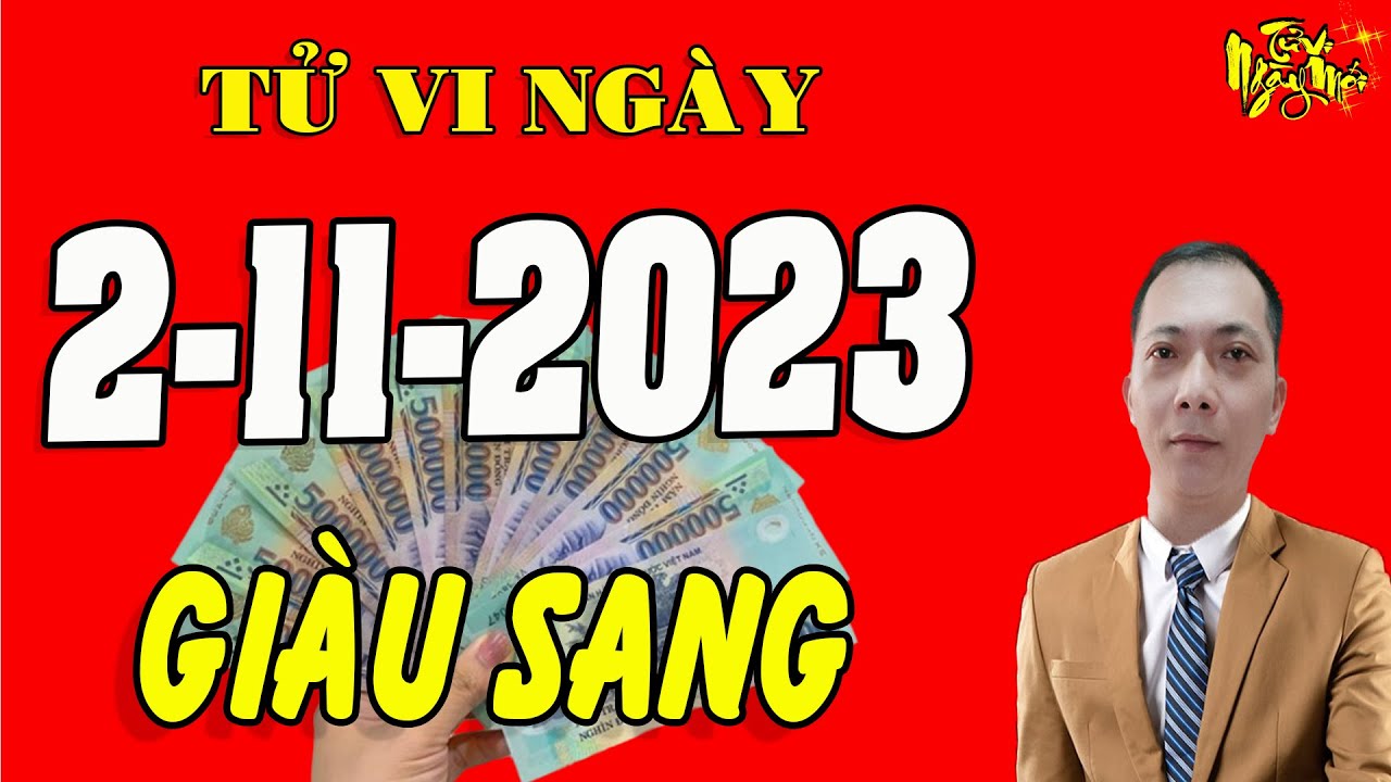 Tu Vi Hang Ngay 2/11/2023 GÁNH LỘC VỀ NHÀ Đổi Đời Giàu To, Con Giáp ...