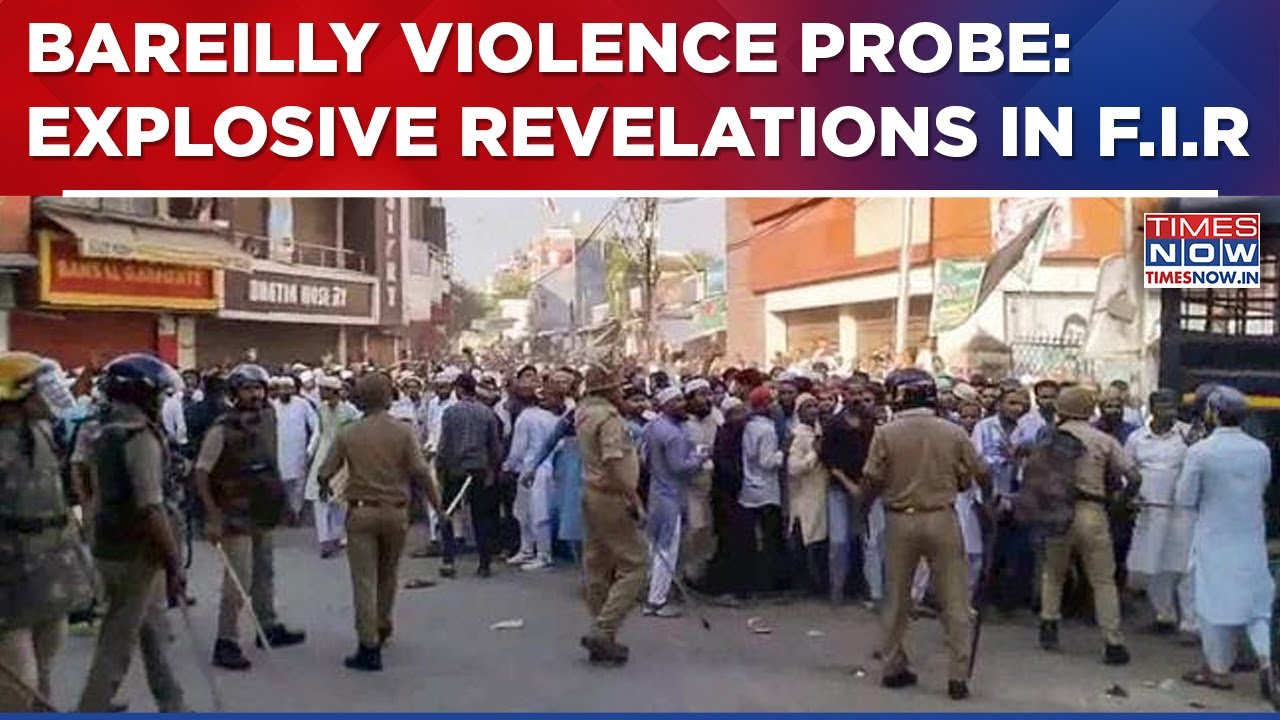What Led To Bareilly Violence? FIR Reveals Shocking Details | 'Provocation Template' Exposed ...