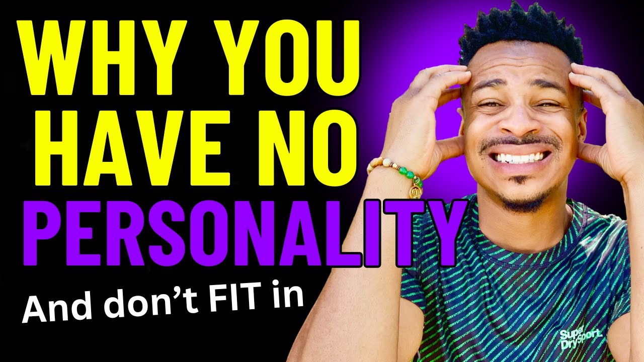 Why You Have No Personality ( you feel boring and don’t fit in ) - YouTube