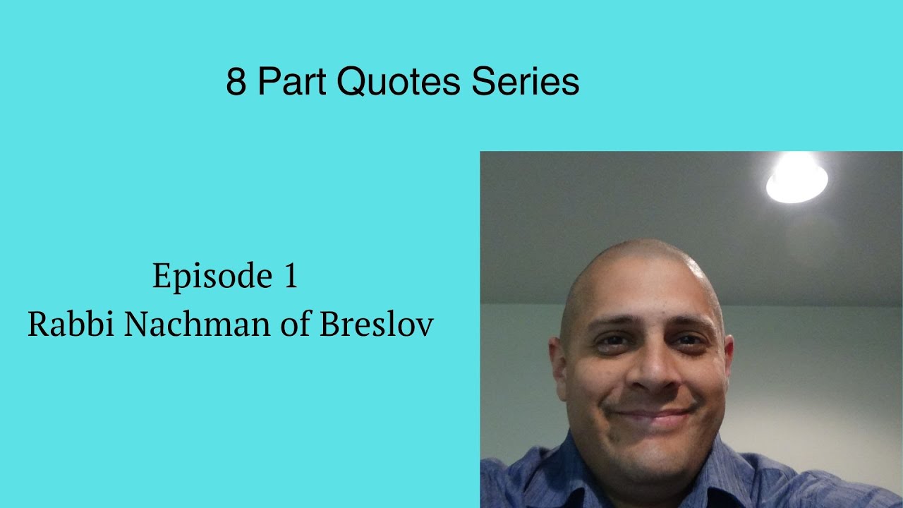 Memorable Quotes from Rabbi Nachman of Breslov (no longer an 8 Part ...