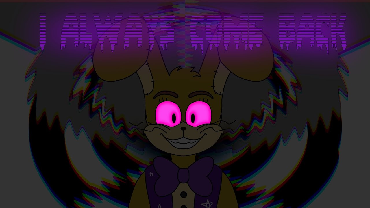 I AlWaYs CoMe BacK || Fnaf Animation - YouTube
