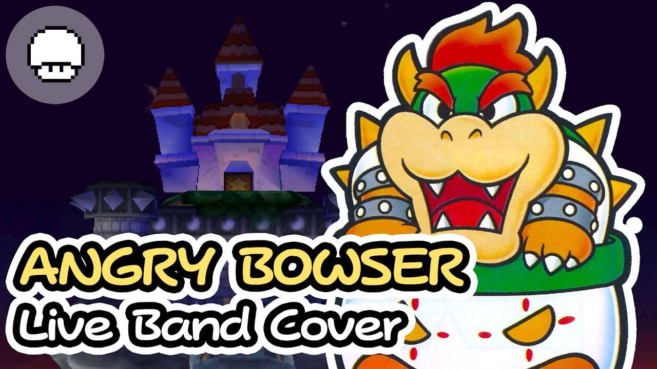 Paper Mario - Angry Bowser by Live Band | EXTRA LIVES ft. Jake ...
