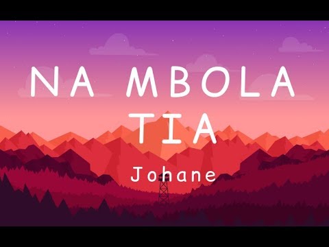 Johane - Na mbola tia [Lyrics]