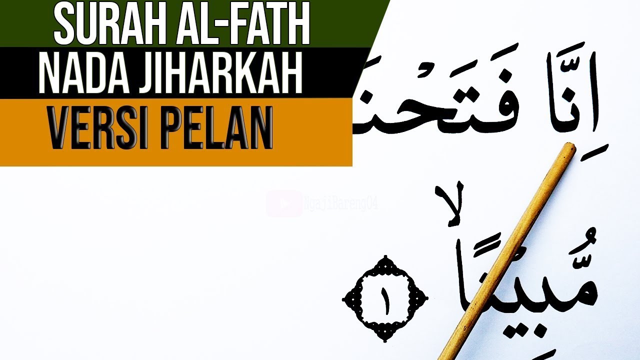 NGAJI SURAH AL FATH FULL LENGKAP NADA JIHARKAH PELAN HURUF EXTRA BESAR ...