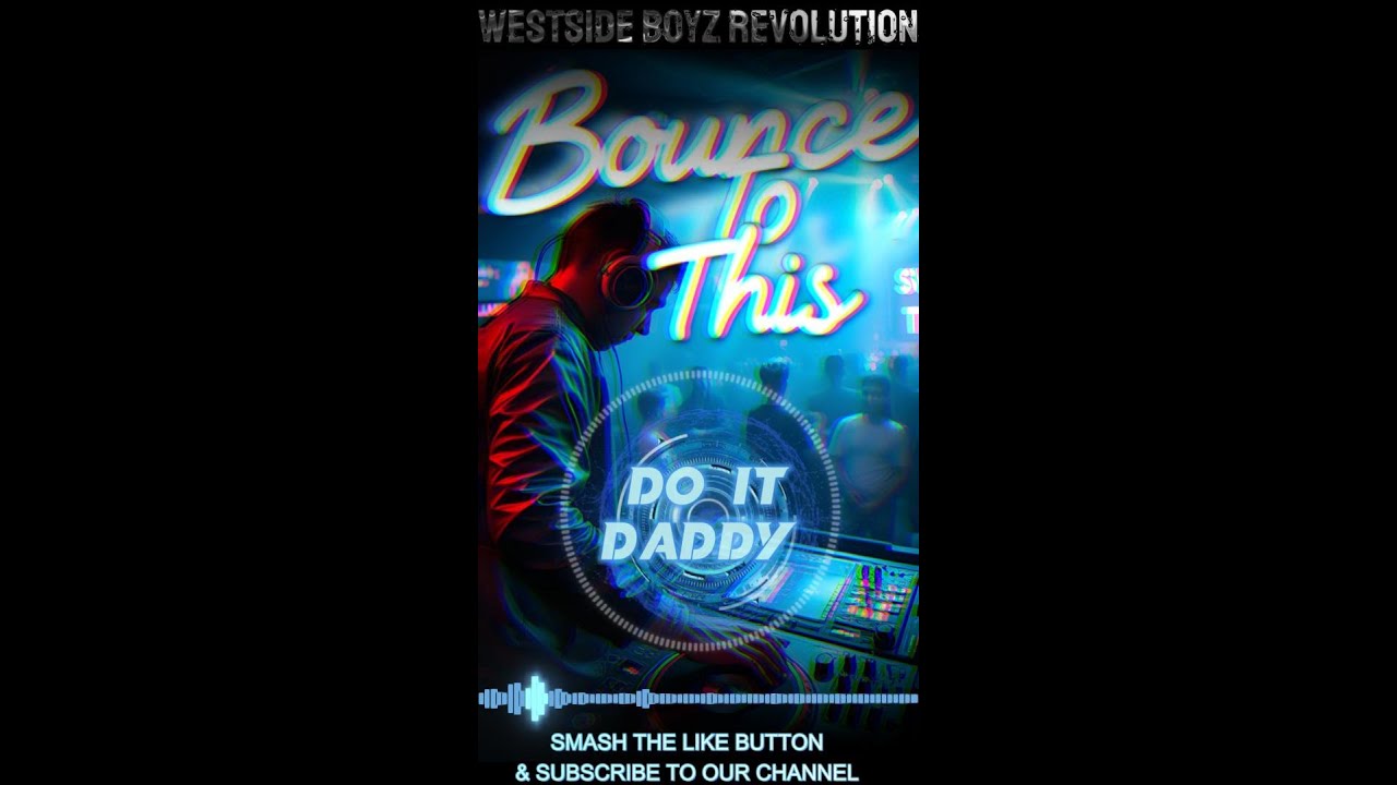 🎵BOUNCE TO THIS🎶07 Do It Daddy☠️WestsideBoyzRevolution☠️2024 ©️ Music Video #wbr - YouTube