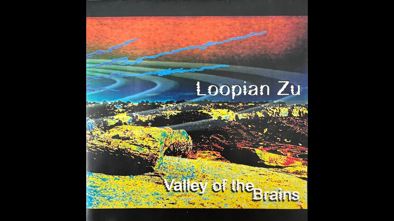 Loopian Zu - Valley of the Brains (Full Album) - YouTube