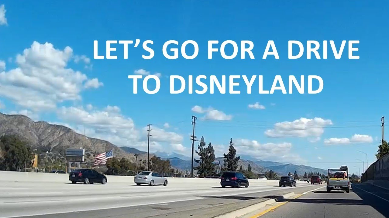 Disneyland - LET'S GO FOR A DRIVE TO DISNEYLAND - YouTube