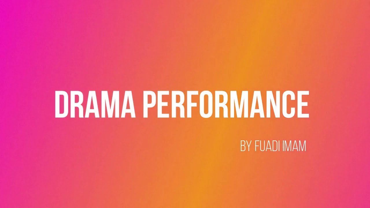 Drama performance by Fuadi Imam - YouTube