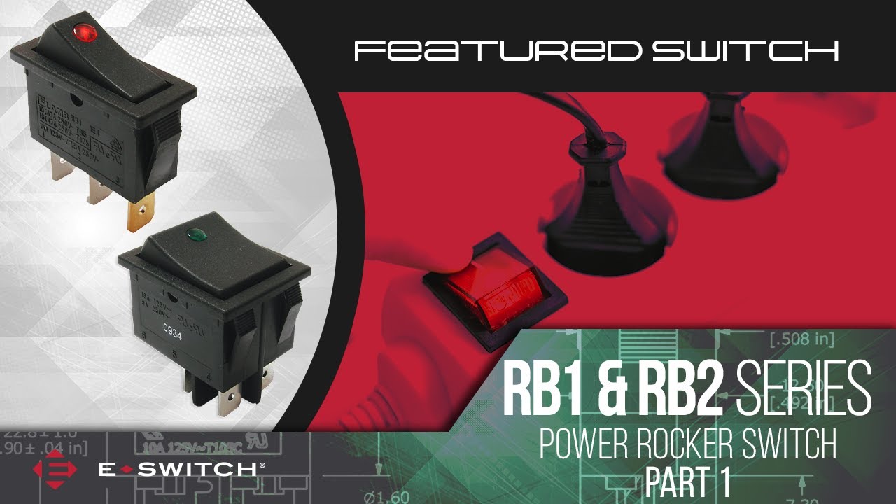 Rocker Switches: E-Switch RB1 & RB2 Series Part 1 [2018] - YouTube