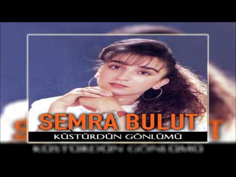 Semra Bulut - Nerede Sılam Benim | Küstürdün Gönlümü | © Şah Plak