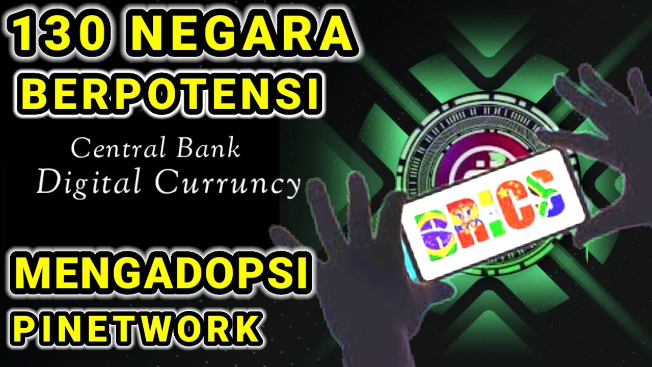 PINETWORK~130 NEGARA BERPOTENSI ADOPSI (CBDC/BRICS) PINETWORK.#pinetworkterbaru - YouTube