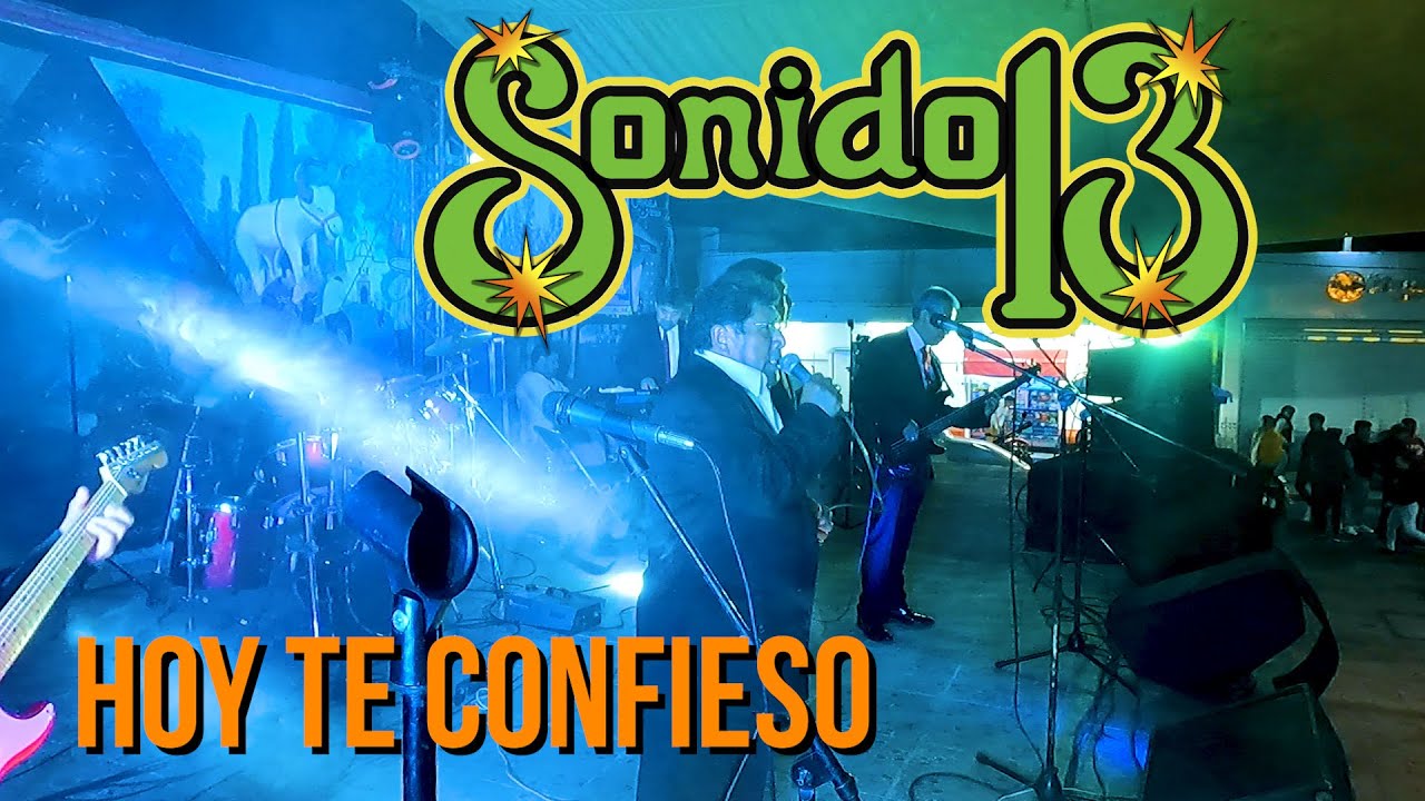 GRUPO SONIDO 13...HOY TE CONFIESO. - YouTube