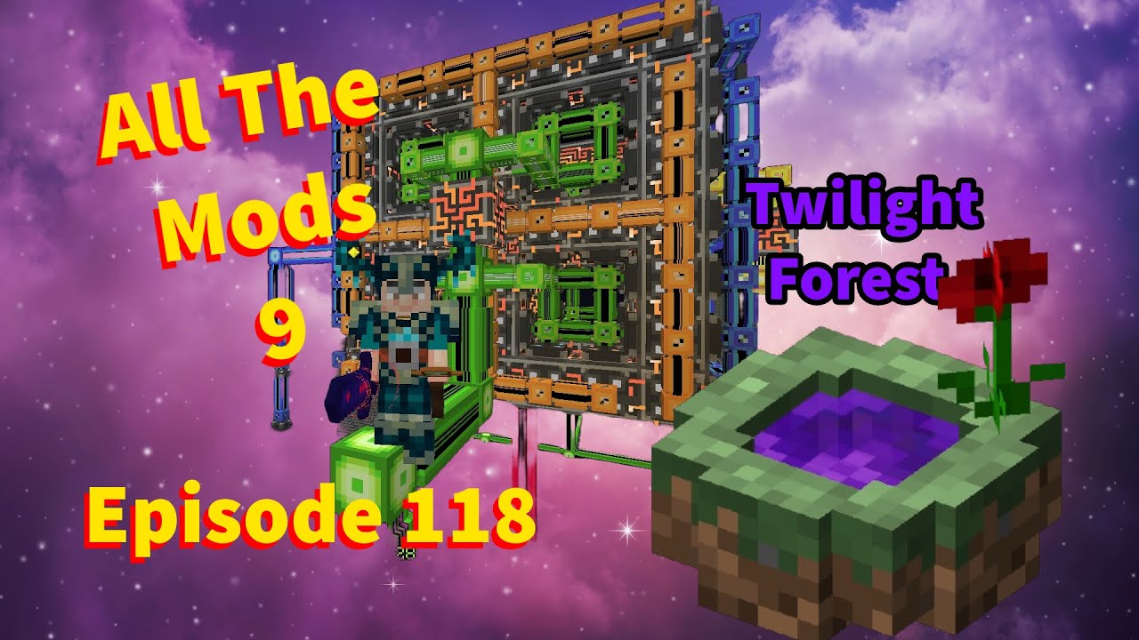 All The Mods 9. Episode 118. Entering The Twilight forest. Chapter 1 ...
