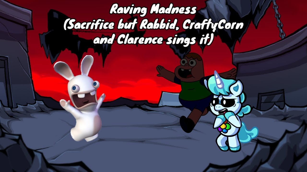 [FNF] Raving Madness (Sacrifice but Rabbid, CraftyCorn and ??? sings it ...