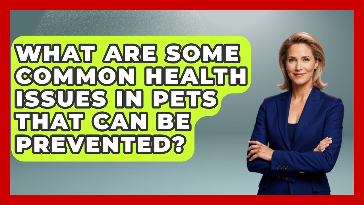 What Are Some Common Health Issues in Pets That Can Be Prevented? | Ask ...