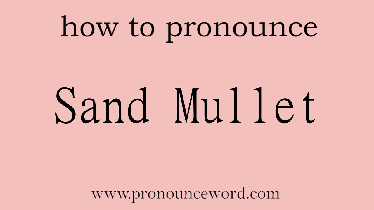 Sand Mullet. How to pronounce Sand Mullet in english (correct!). Start ...