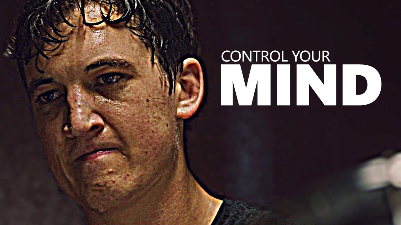 CONTROL YOUR MIND - Motivational Speech Compilation - YouTube
