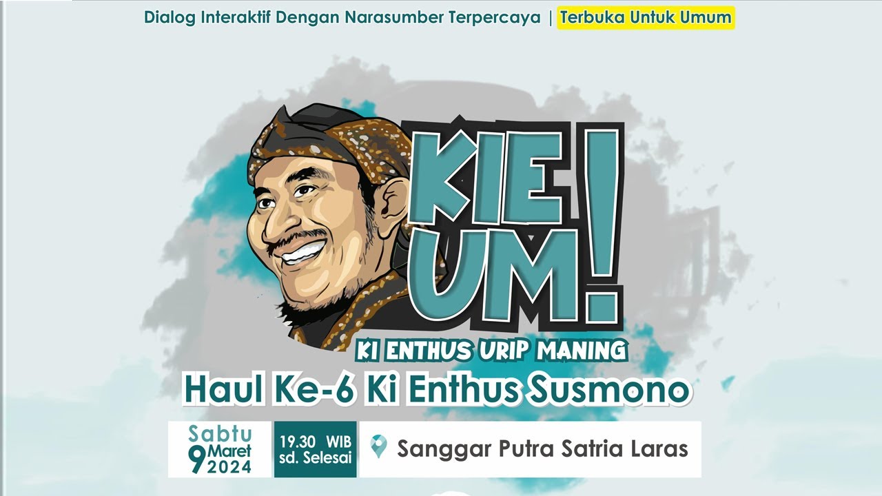 DIALOG INTERAKTIF "KIPRAH KI ENTHUS SUSMONO" DALAM RANGKA KHAUL KE-6 KI ...