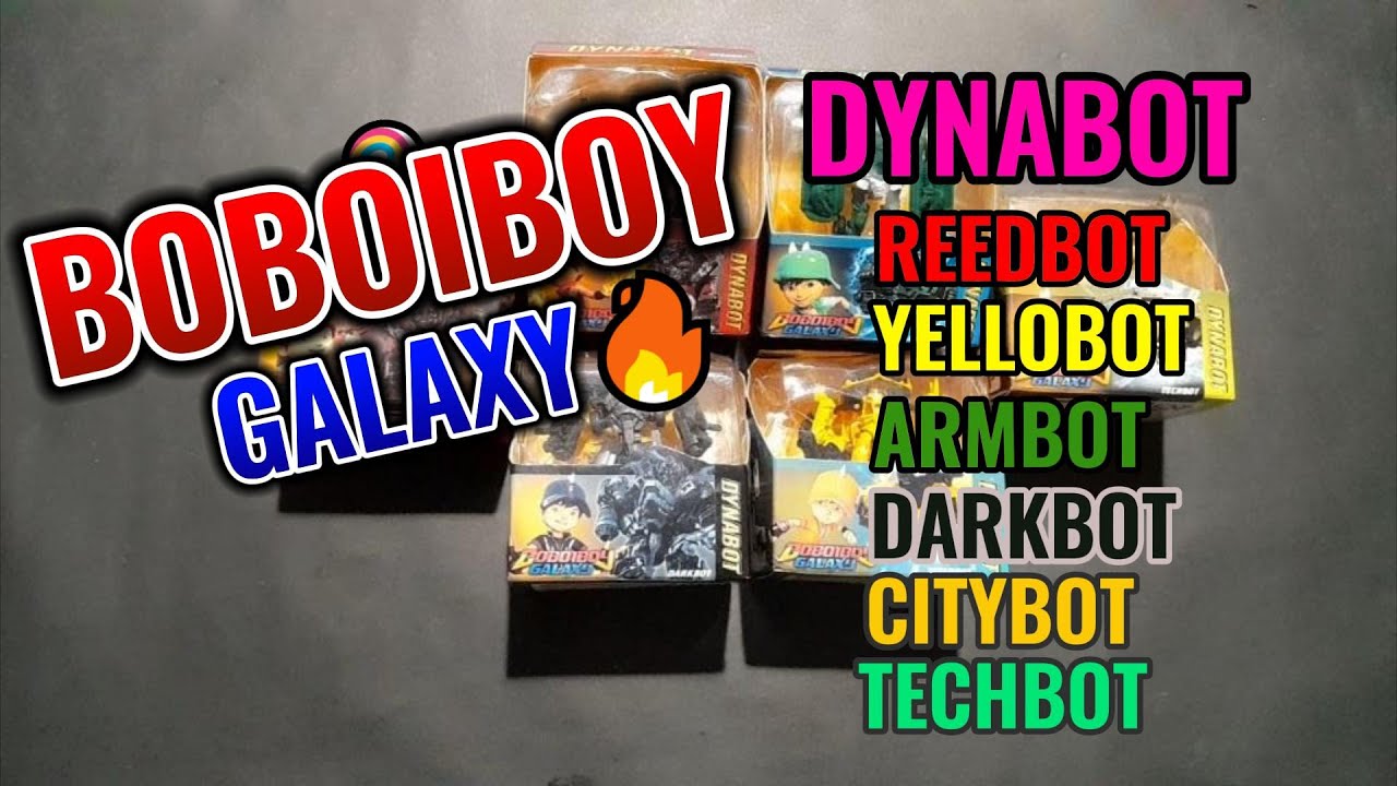 UNBOXING MAINAN ROBOT BOBOIBOY GALAXY REEDBOT YELLOBOT ARMBOT DARKBOT ...