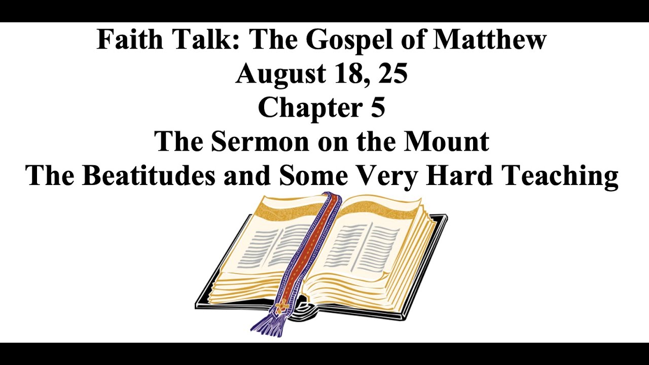 Faith Talk - Gospel of Matthew - Chapter 5:1-9 - The Beatitudes - YouTube