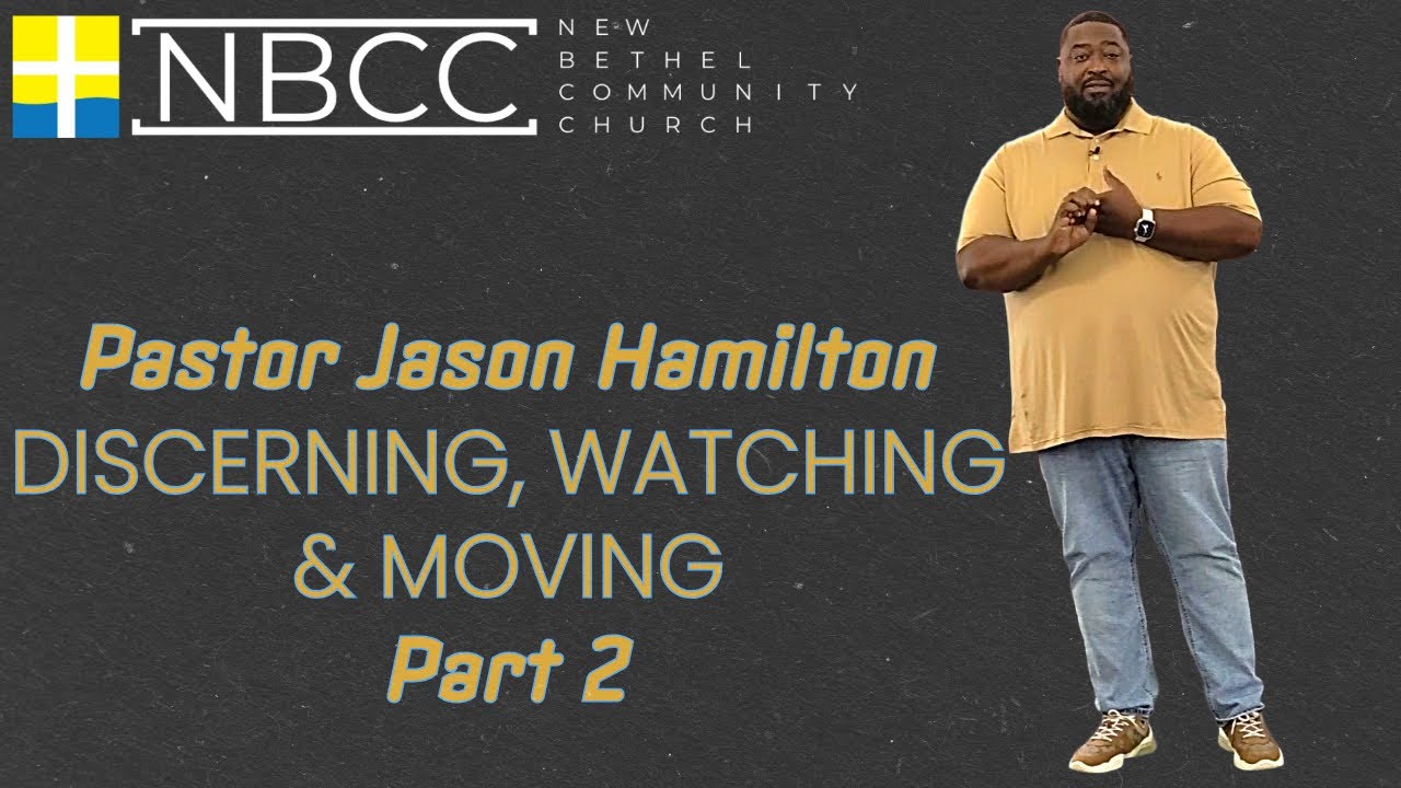 NBCC Sunday Service Pastor Jason Hamilton "Discerning, Watching ...