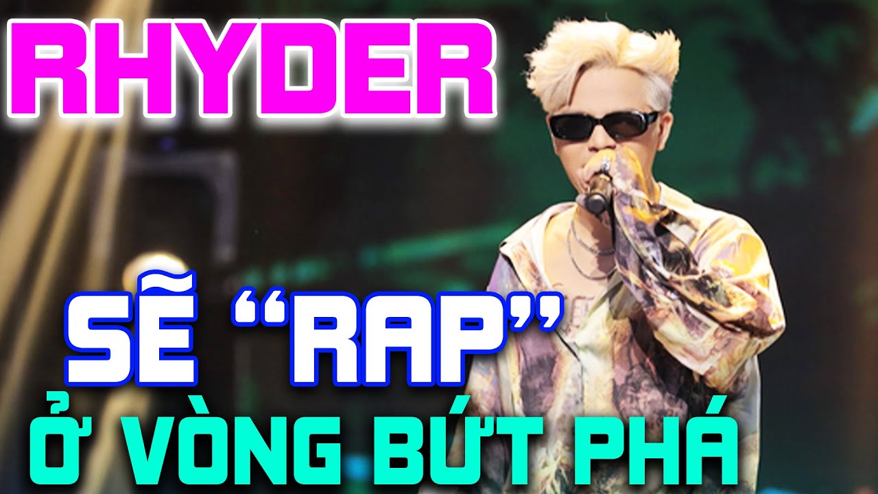 Rap Việt Mùa 3 | Rhyder sẽ "RAP" ở vòng Bứt phá - YouTube