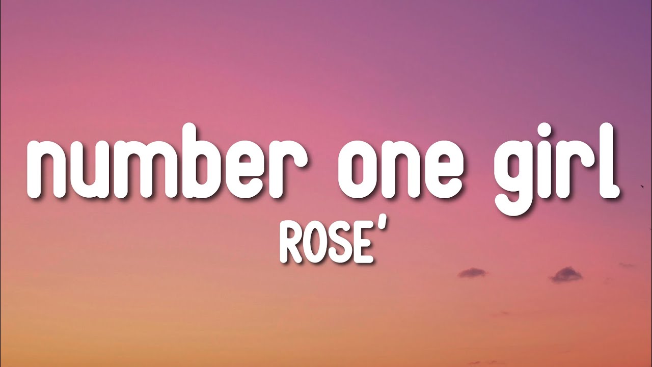ROSÉ - number one girl (Lyrics Video) - YouTube