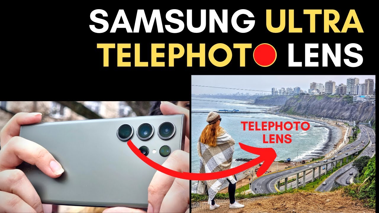 How to Use Samsung Ultra TelePhoto Lens To Take Better Photos - YouTube