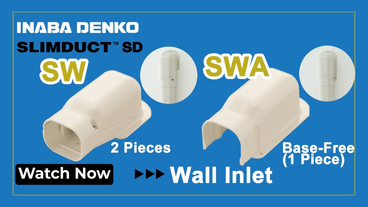 SW and SWA, 2 options of Wall inlet to suit your need. INABA DENKO ...