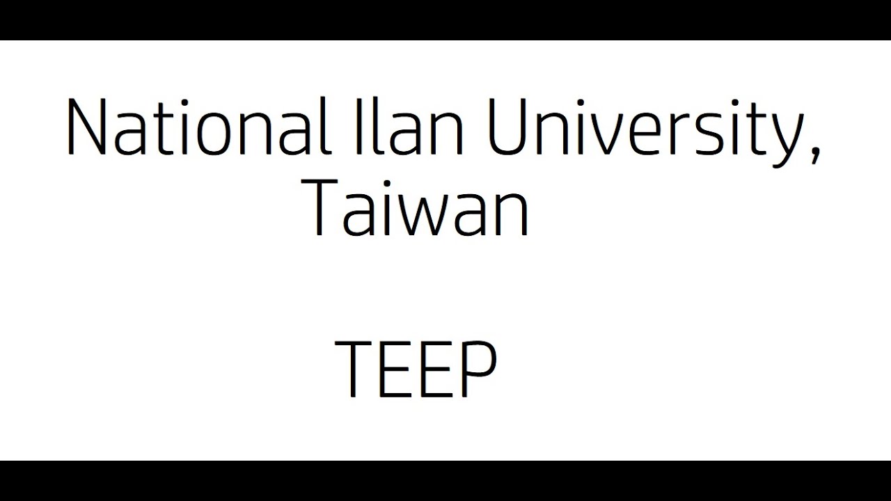 TEEP National Ilan University, Taiwan - YouTube