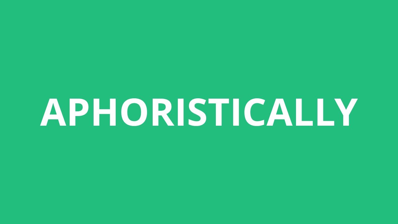 How To Pronounce Aphoristically - Pronunciation Academy - YouTube