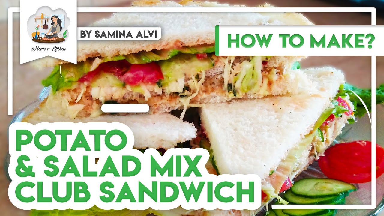 Potato & Salad Mix Club Sandwich Recipe: How to make it | Home Kitchen ...
