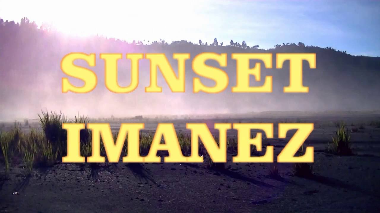 SUNSET ( IMANEZ ) - YouTube