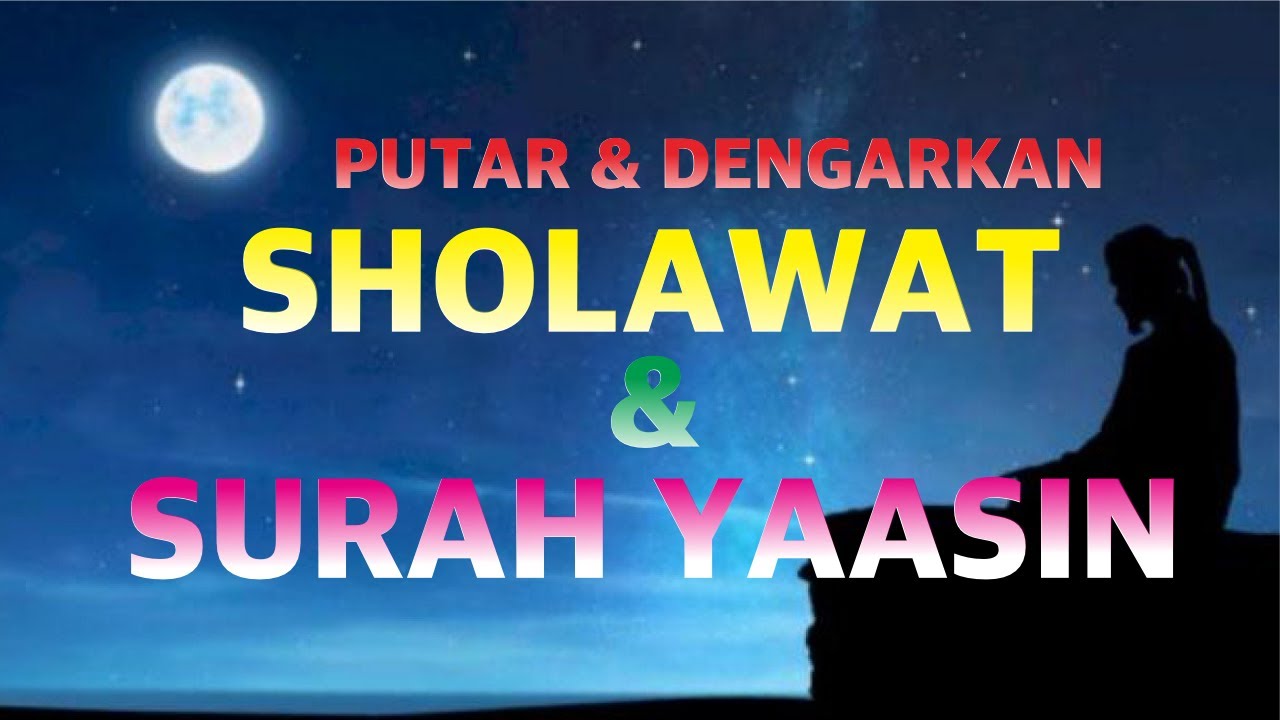 MALAM JUMAT FULL SURAH YAASIN DAN SOLAWAT - YouTube