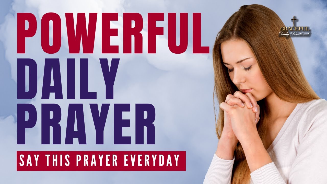 Say This Powerful Daily Prayer Everyday (Christian Motivation) - YouTube