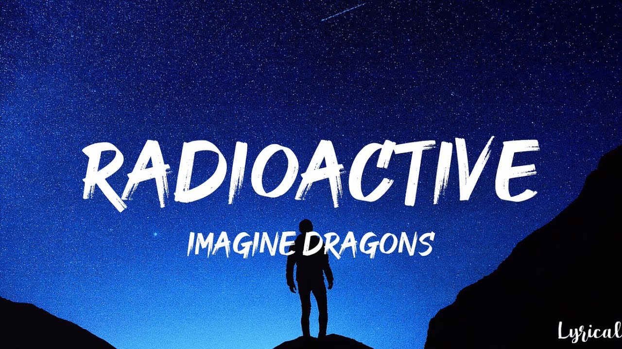 Imagine Dragons - Radioactive (Lyrics) - YouTube Imagine Dragons - Radioactive (Lyrics) - YouTube