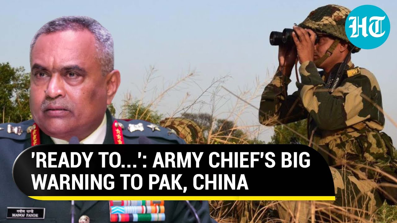 Army Chief cautions Pak, China; 'Strong posture along borders, ready ...