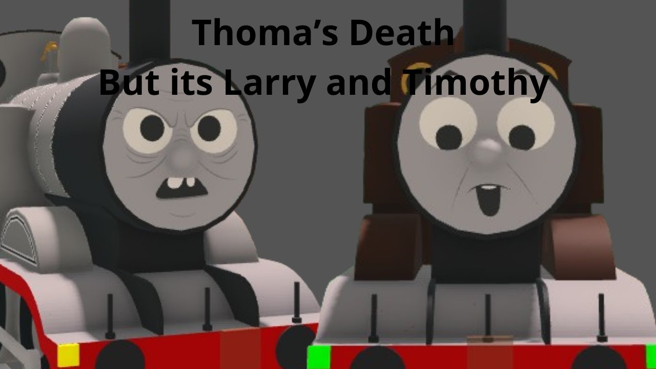 (SECOND MOST VIEWED VID) TATAM Thoma's Death, but it larry and timothy ...